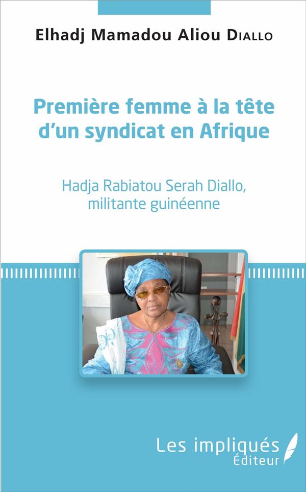 Première femme à la tête d'un syndicat en Afrique - Hadja rabiatou ...