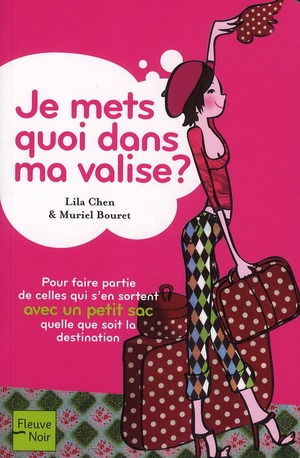 Je mets quoi dans ma valise ? : Muriel Bouret,Lila Chen - 2265089478 ...