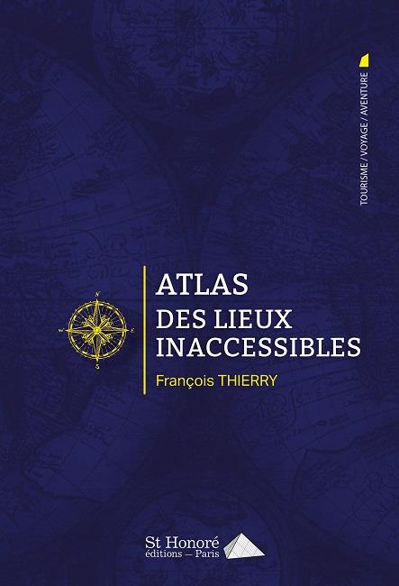 Atlas des lieux inaccessibles : François Thierry - 2407003608 | Cultura
