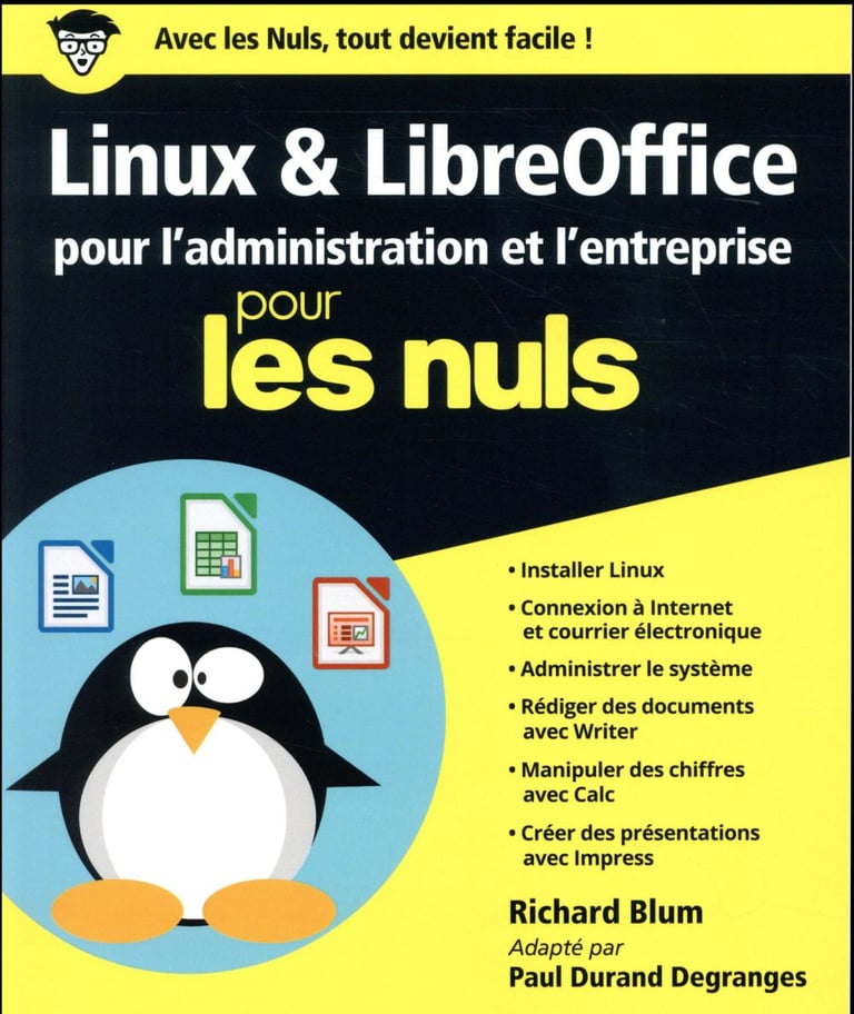 Linux & LibreOffice pour l'administration et l'entreprise pour les nuls : Richard Blum ...