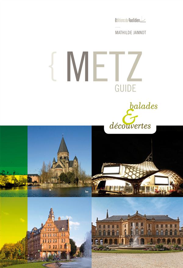 Metz guide - balades et découvertes : Mathilde Jannot - 2371640123 ...