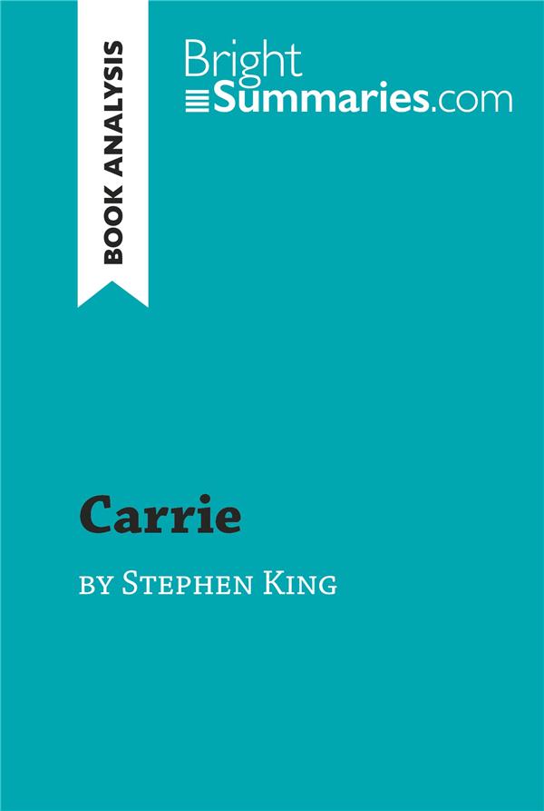 Carrie by stephen king (book analysis) : detailed summary, analysis and ...
