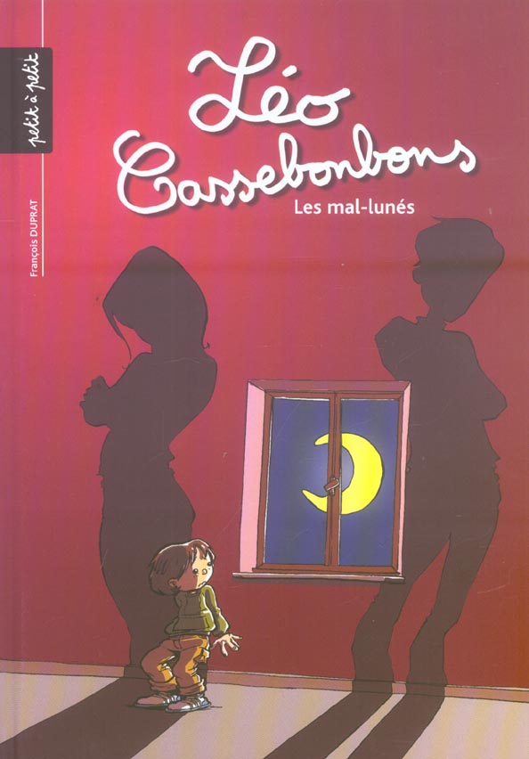 Léo cassebonbons t.2 - les mal-lunés : François Duprat - 2849490016 ...