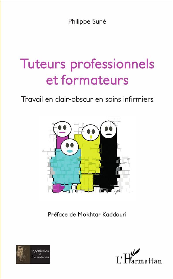 Tuteurs professionnels et formateurs - travail en clair-obscur en soins ...