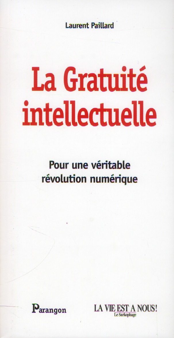 La gratuité intellectuelle - pour une véritable révolution numérique ...