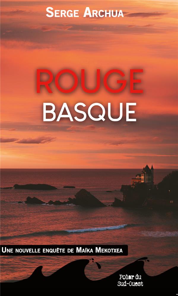 Rouge basque : Serge Archua - Polars et Romans Policiers | Cultura