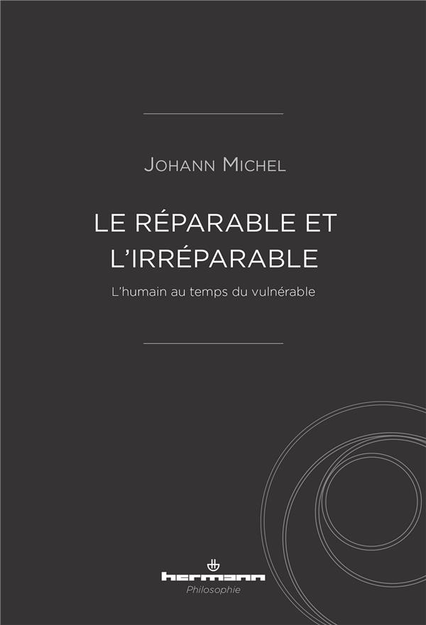 Le reparable et l'irreparable - l'humain au temps du vulnerable ...