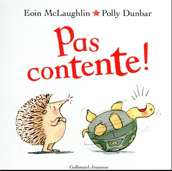 Pas contente ! : Eoin Mclaughlin,Polly Dunbar - 2075185654 - Livres ...