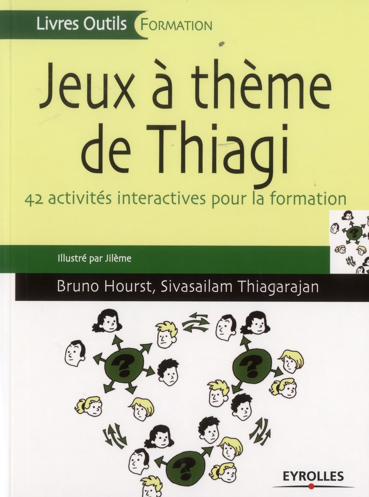 Jeux à thème de thiagi - 42 activités interactives pour la formation ...