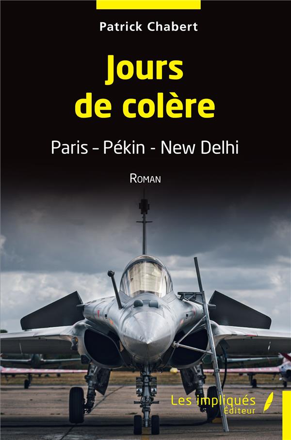 Jours de colère : Paris, Pékin, New Delhi : Patrick Chabert ...