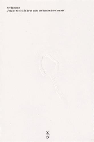 L'eau se mêle à la boue dans un bassin à ciel ouvert : Keith Basso ...