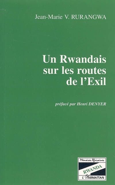 Un rwandais sur les routes de l exil : Jena-Marie Vianney Rurangwa ...