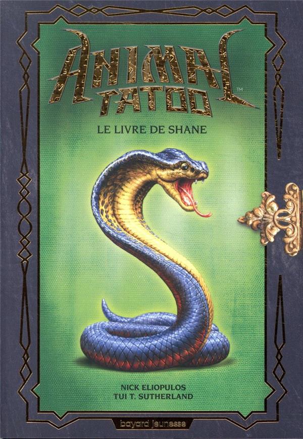 Animal Tatoo hors série, t.2 - le livre de Shane : Nick Eliopulos ...
