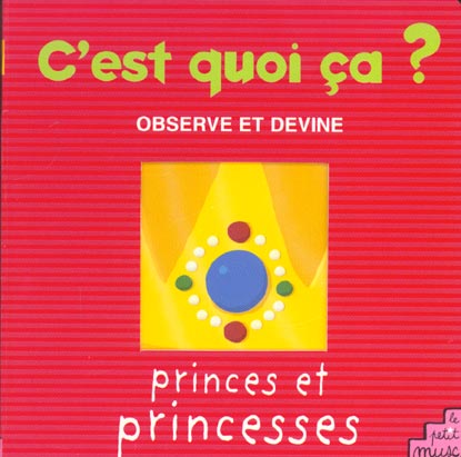 C'est quoi ca - princes et princesses : Collectif - 284607089X - Livres ...