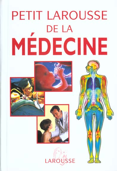Le petit larousse de la medecine - edition 2001 : Collectif ...