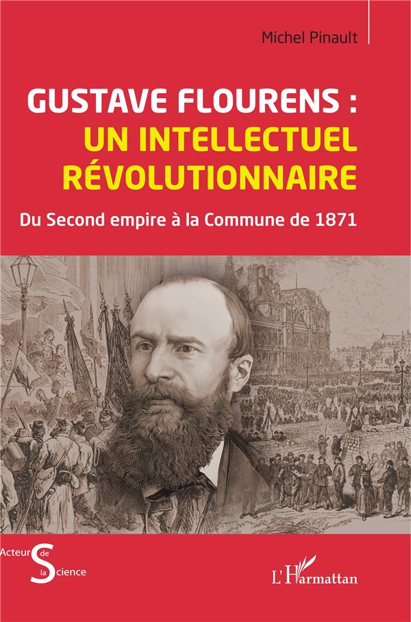 Gustave Flourens : un intellectuel révolutionnaire : du Second empire à ...