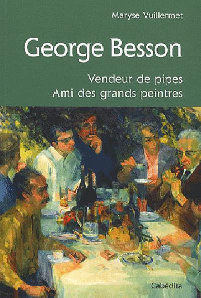 George besson - vendeur de pipes - ami des grands peintres : Maryse ...