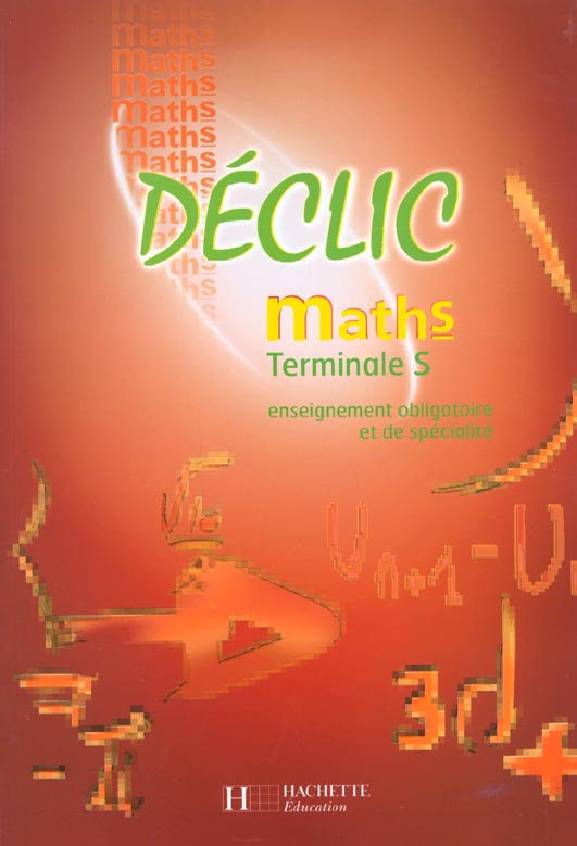 Declic maths term s ens. obligatoire et specialite - livre eleve ed ...