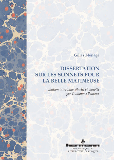 Gilles Ménage. Dissertation sur les sonnets pour la belle matineuse ...