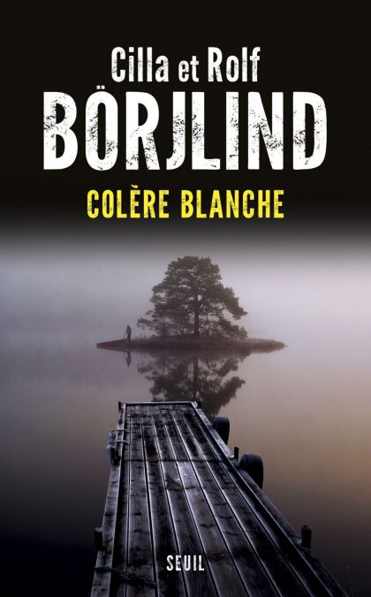 Colère blanche : Cilla Börjlind, Rolf Börjlind- Ebook Polars et romans ...