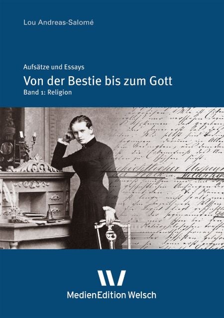 »Von der Bestie bis zum Gott« - Aufsätze und Essays Bd. 1: Religion ...