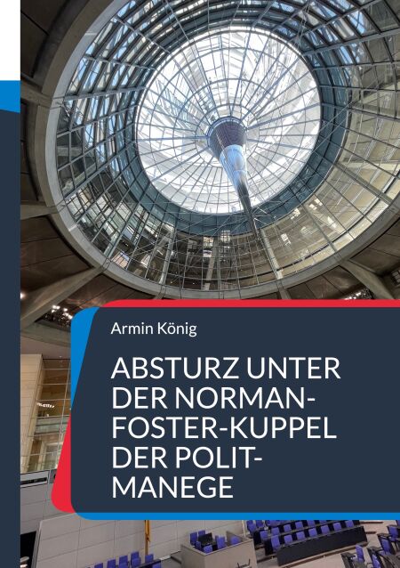 Absturz unter der Norman-Foster-Kuppel der Polit-Manege - Ampel-Ende ...