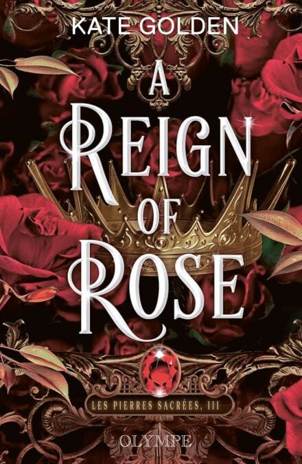 Les pierres sacrées (Tome 3) - A Reign of Rose- Ebook Fantasy et ...