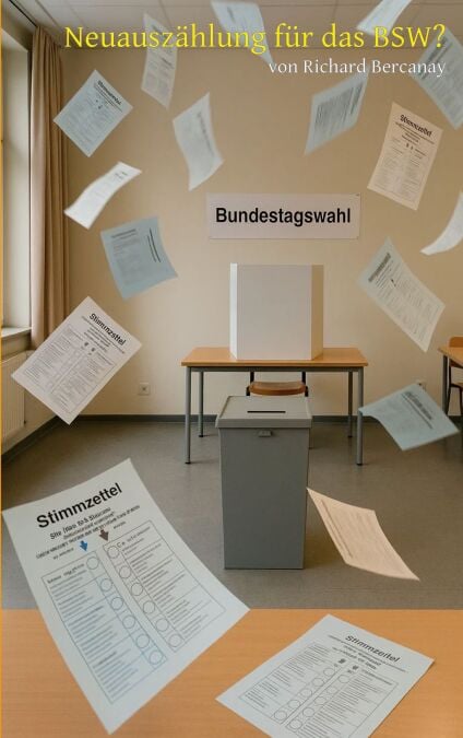 Neuauszählung für das BSW? - Wahlprüfung zwischen Statistik und ...