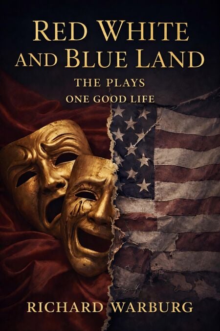 One Good Life - The Play - RED WHITE AND BLUE LAND, #8 | Cultura