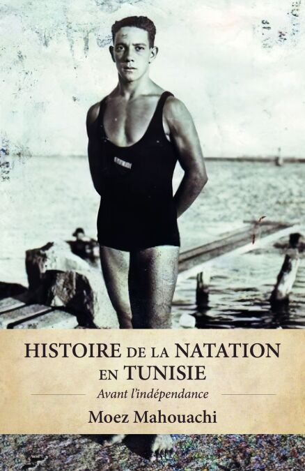 Histoire de la natation en Tunisie - Avant l’indépendance- Ebook Sport ...