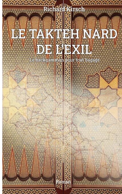 Le Takhteh Nard de l'exil - Le backgammon pour tout bagage- Ebook ...