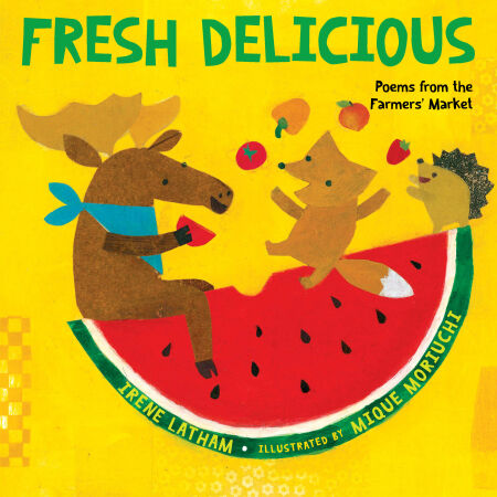 Fresh Delicious - Poems from the Farmers' Market | Cultura