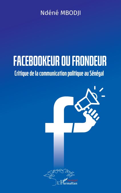 Facebookeur ou frondeur - Critique de la communication politique au ...