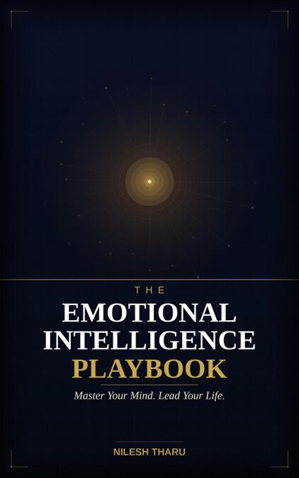 The Emotional Intelligence Playbook: Master Your Mind, Control Your ...