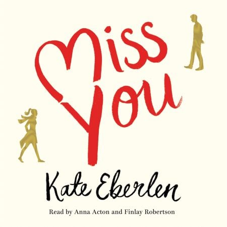 Miss You - The wildly romantic Richard & Judy Book Club pick, about two ...