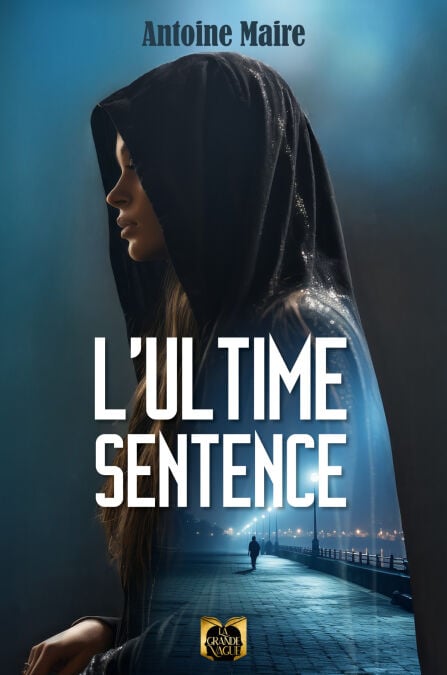 L'Ultime Sentence : Antoine Maire | Cultura