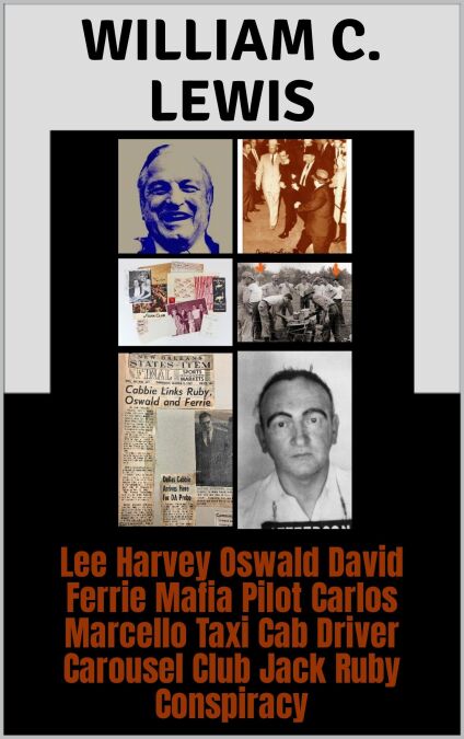 Lee Harvey Oswald David Ferrie Mafia Pilot Carlos Marcello Taxi Cab ...