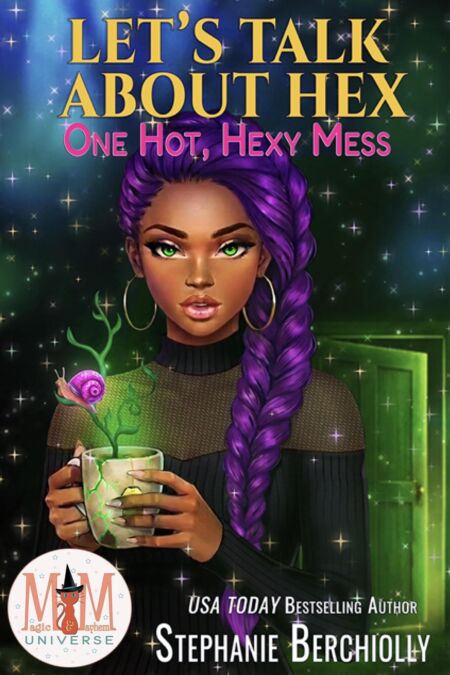 Let's Talk About Hex: Magic and Mayhem Universe - One Hot, Hexy Mess ...