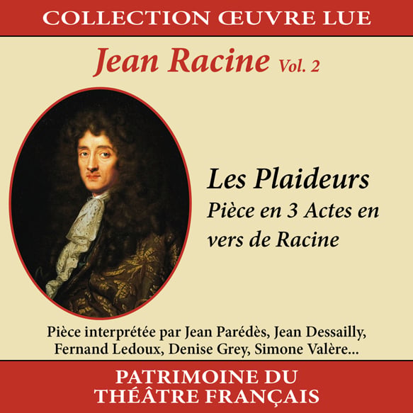 Collection oeuvre lue - Jean Racine - Volume 2 : Les Plaideurs - CD ...