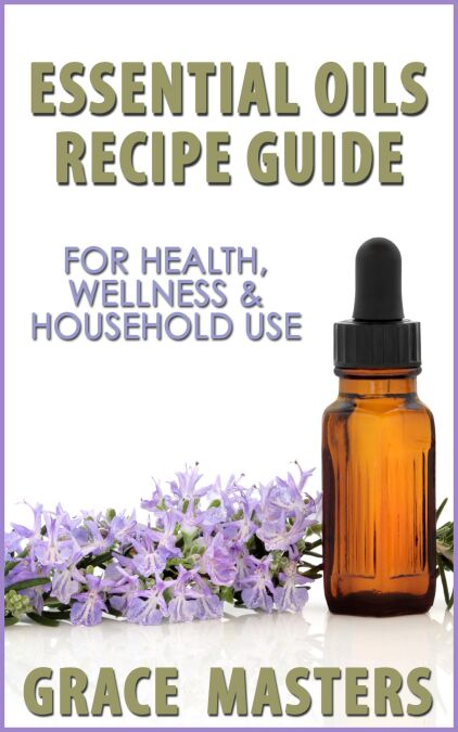 Essential Oils Recipe Guide For Health, Wellness & Household Use | Cultura