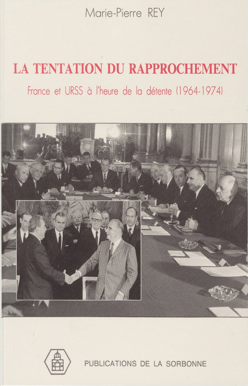 La tentation du rapprochement - France et URSS à l’heure de la détente ...