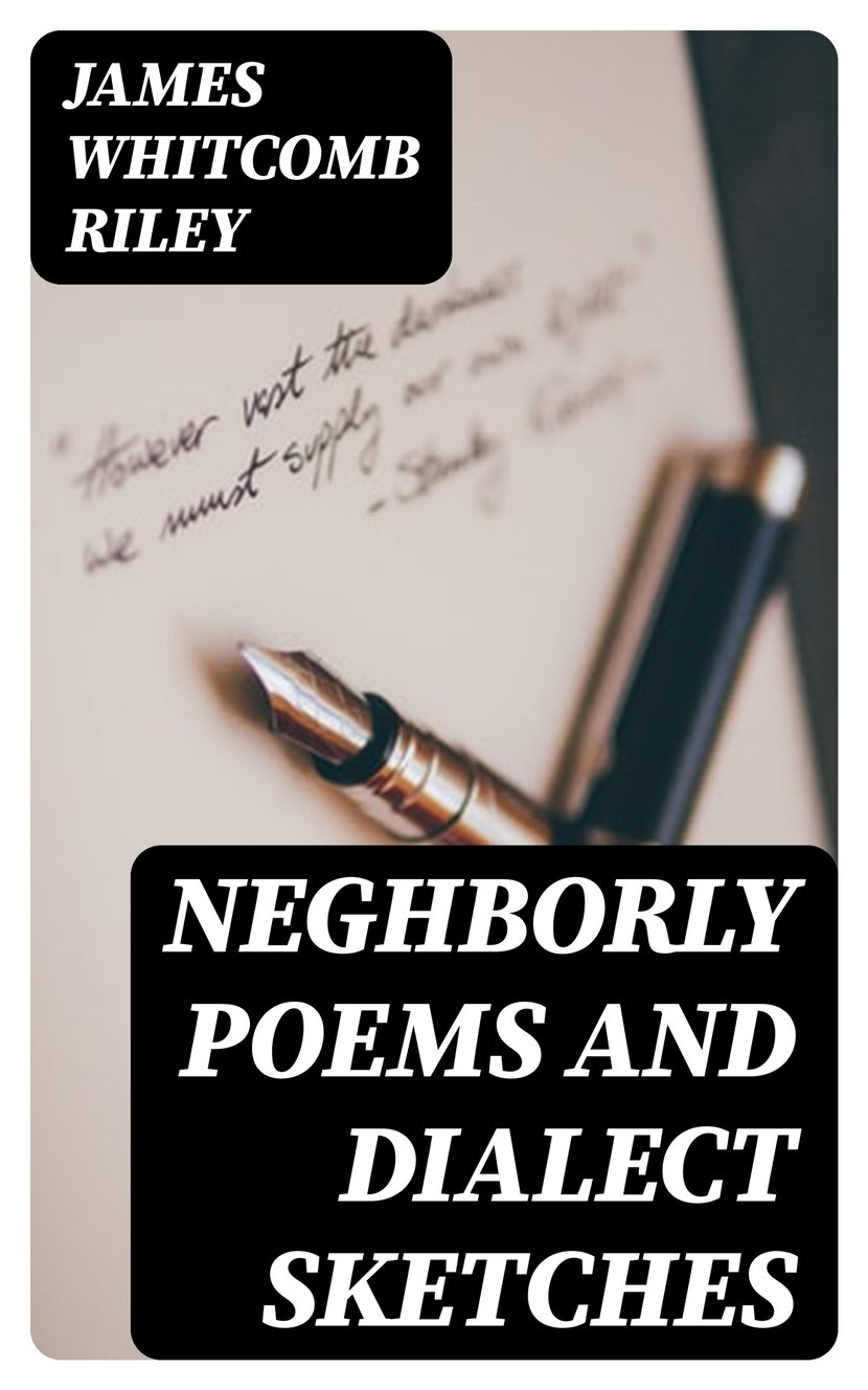 Neghborly Poems and Dialect Sketches | Cultura