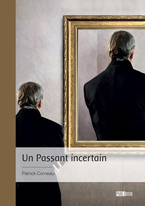 Un Passant incertain : Patrick Corneau | Cultura