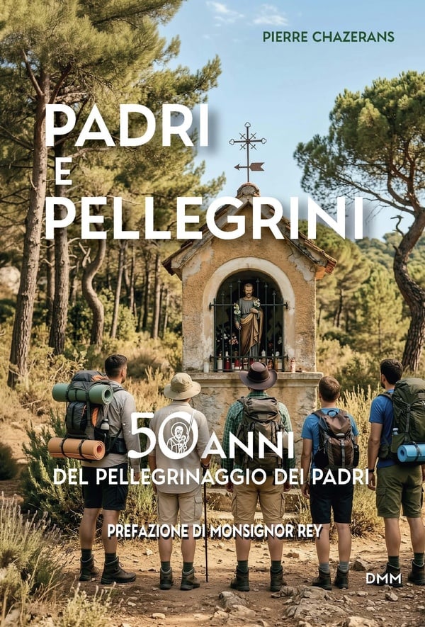 Padri e Pellegrini : 50 anni di pellegrinaggi dei padri : Pierre ...