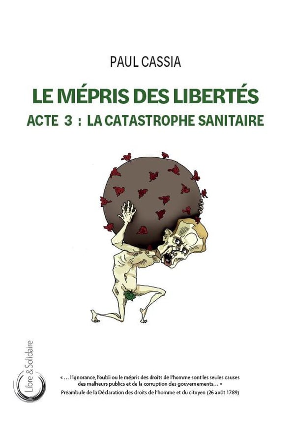 Le mepris des libertes acte 3 - la catastrophe sanitaire- Livre ...