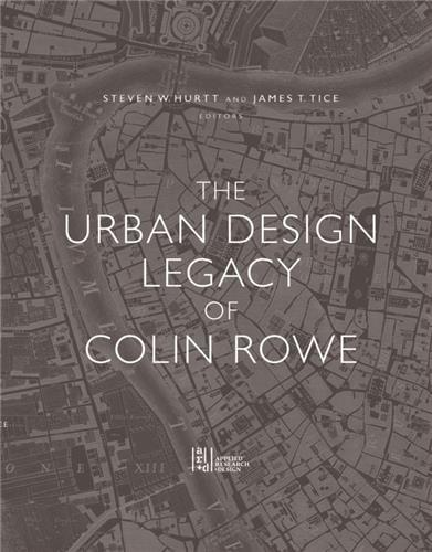 The urban design legacy of colin rowe /anglais- Livre Histoire de l'Art ...