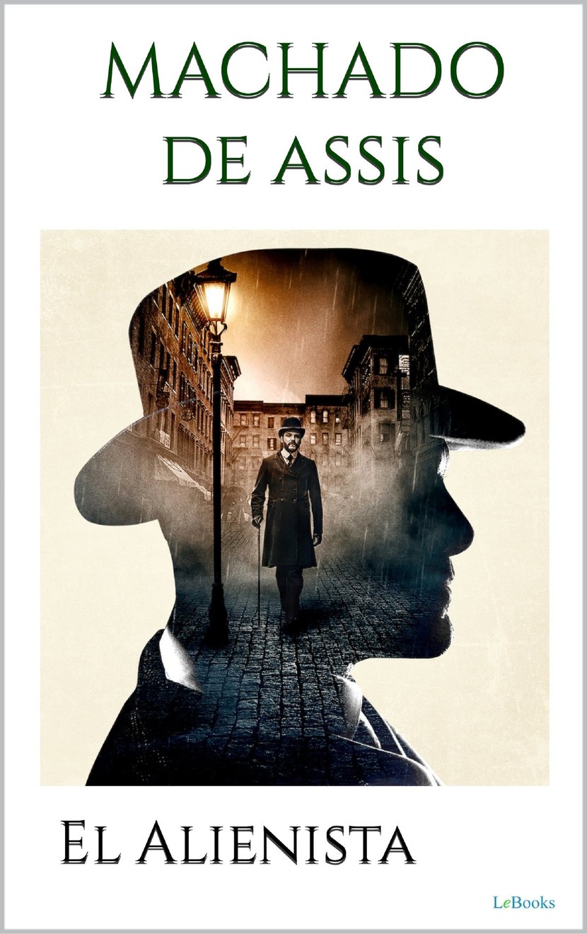 EL ALIENISTA - Machado de Assis | Cultura