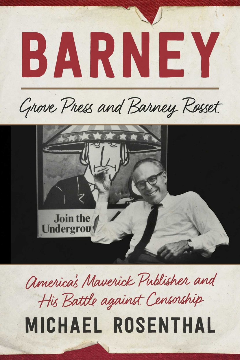 Barney - Grove Press and Barney Rosset, America's Maverick Publisher ...