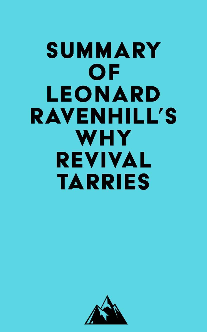 Summary of Leonard Ravenhill's Why Revival Tarries - 9798822548312 ...