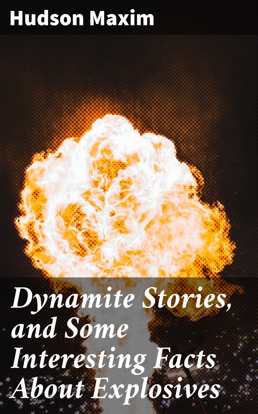Dynamite Stories, and Some Interesting Facts About Explosives | Cultura